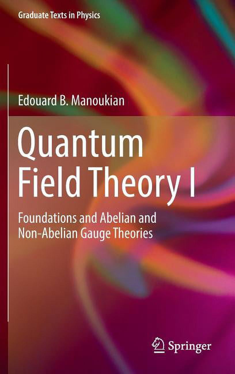 Graduate Texts in Physics Quantum Field Theory I: Foundations and ...