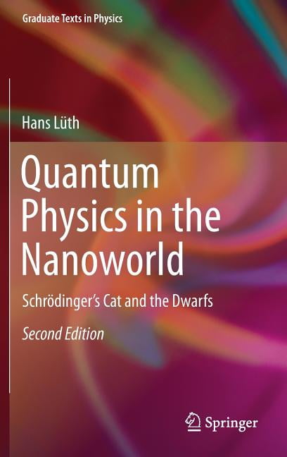 Graduate Texts in Physics Quantum Physics in the Nanoworld: SchrÃ ...