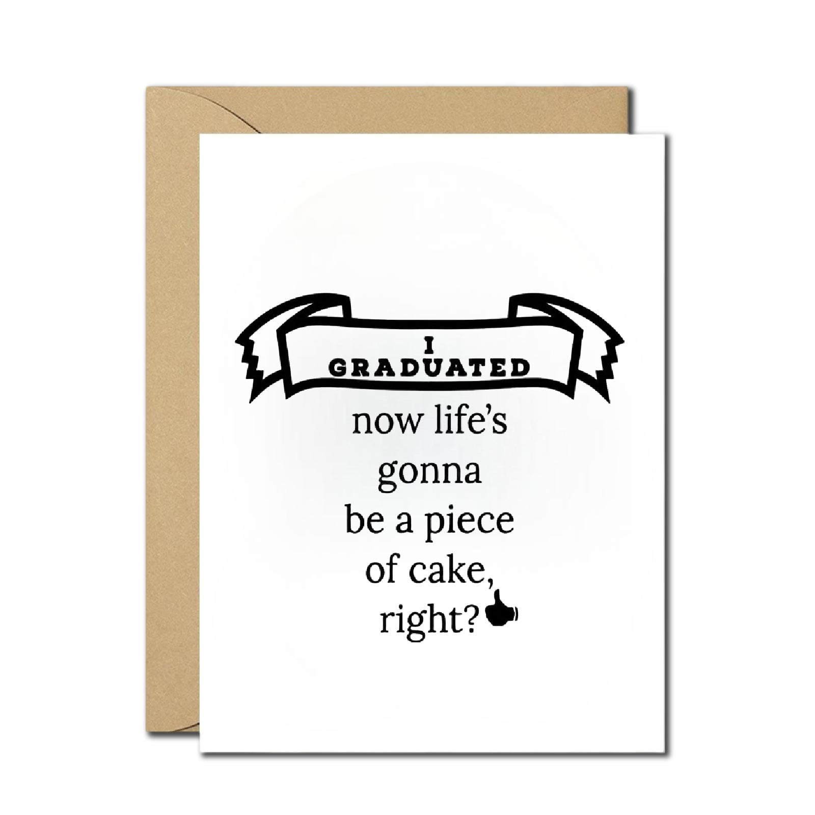Graduation Card – "I Graduated, Now Life's Gonna Be a Piece of Cake ...