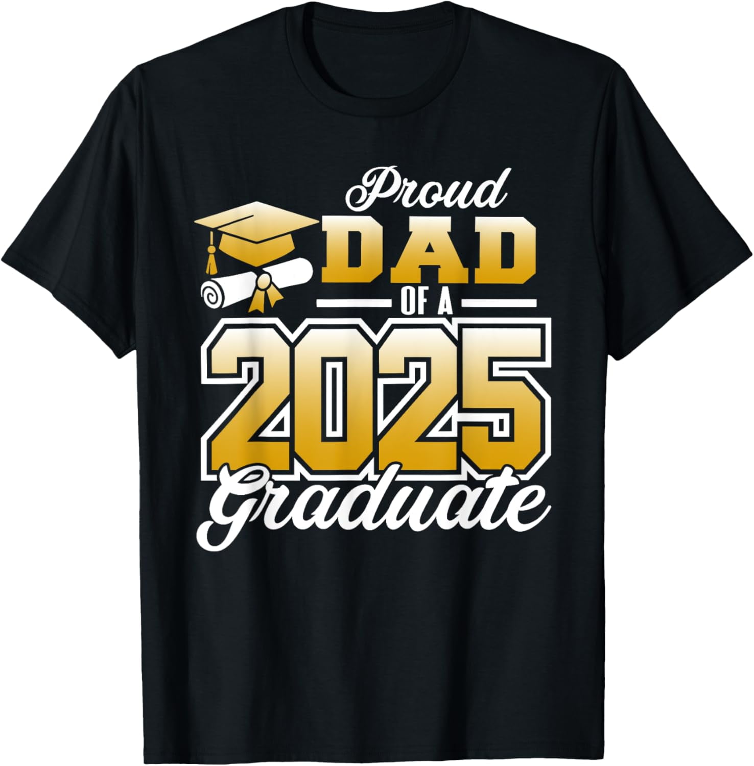 Graduation Family Matching Mom Proud Dad Of A 2025 Graduate Adult T ...