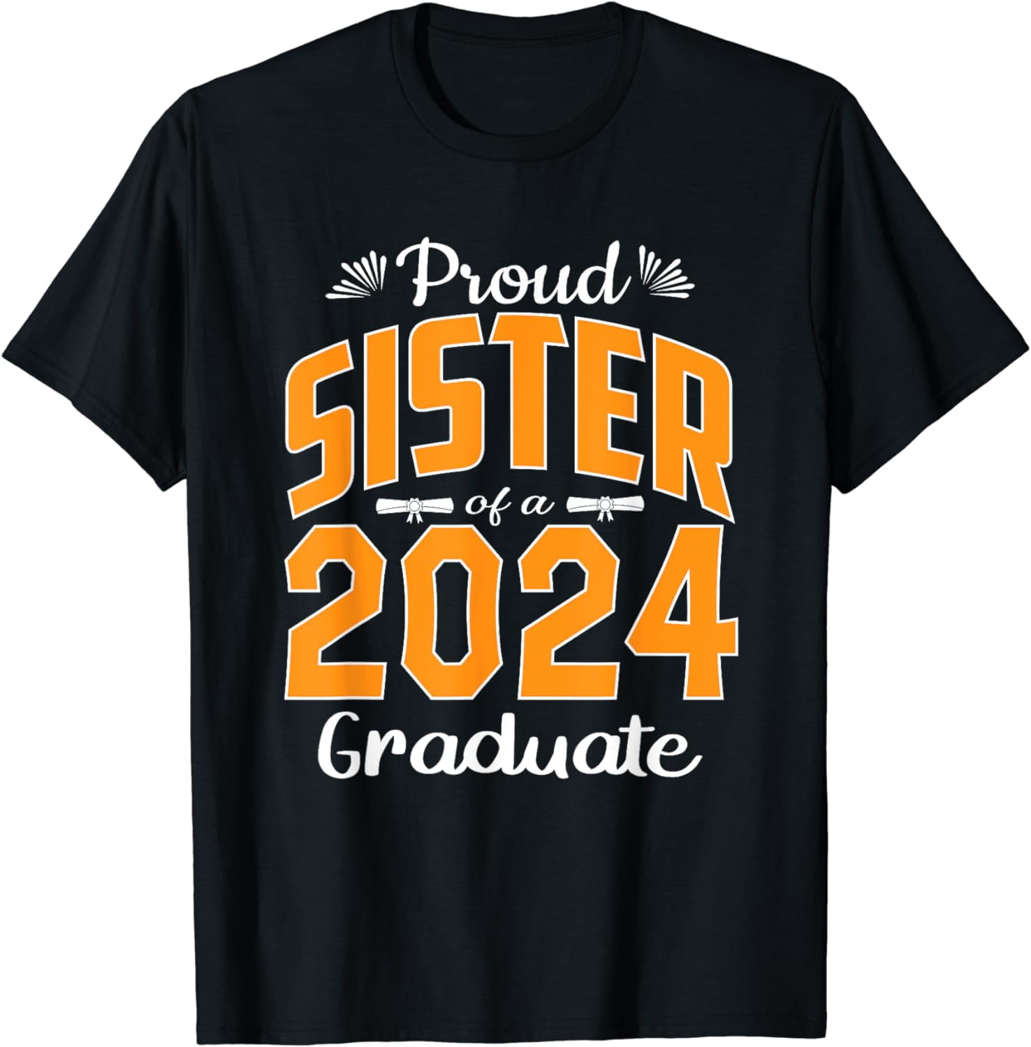 Graduation Gifts Proud Sister of a Class of 2024 Graduate T-Shirt ...