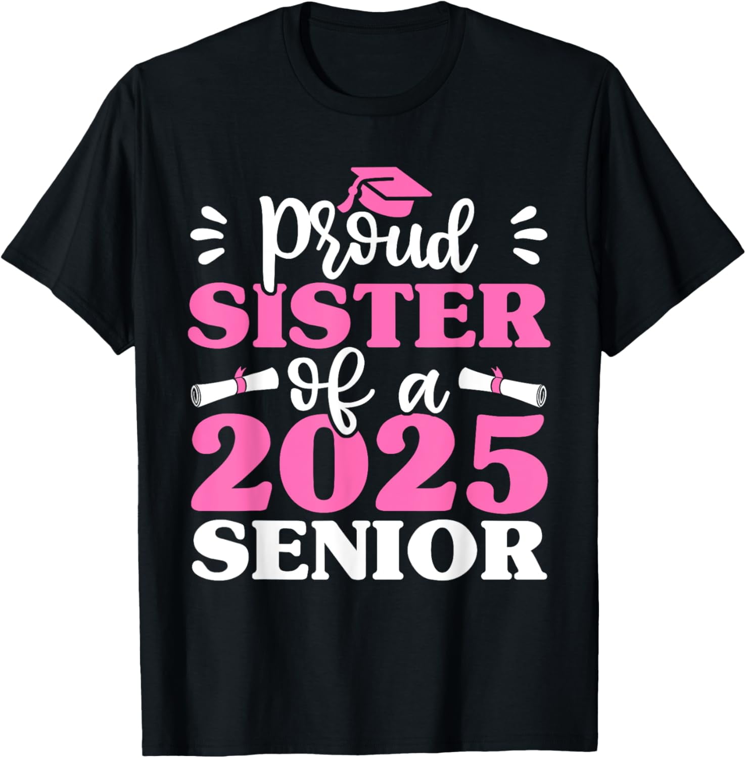 Graduation Proud Sister of a 2025 Senior Shirt Class of 2025 T-Shirt ...