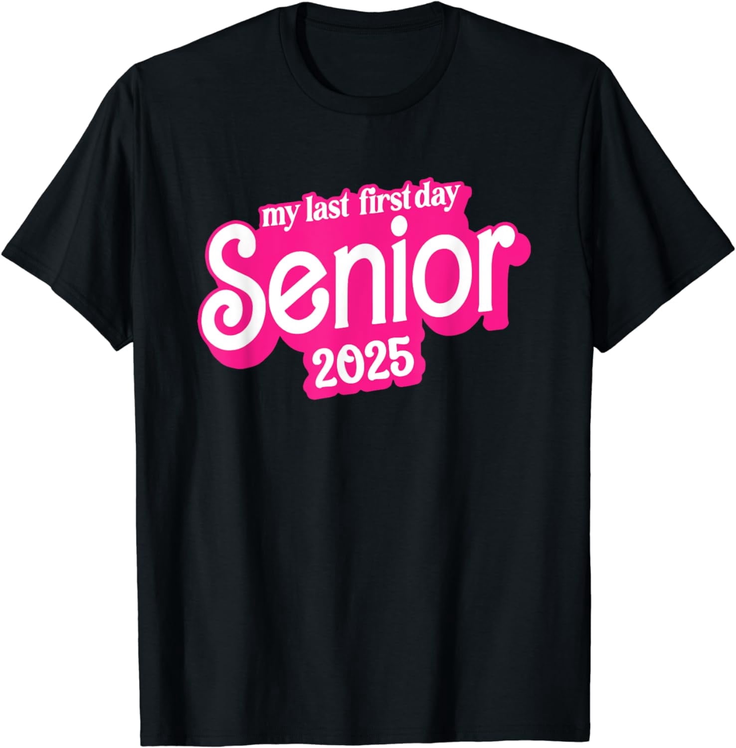 Graduation Senior Class of 2025 My Last First Day Senior 2025 T-Shirt ...