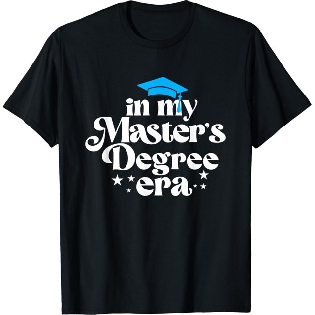 Graduation Student In My Master's Degree Era Grad Party T-Shirt men and ...