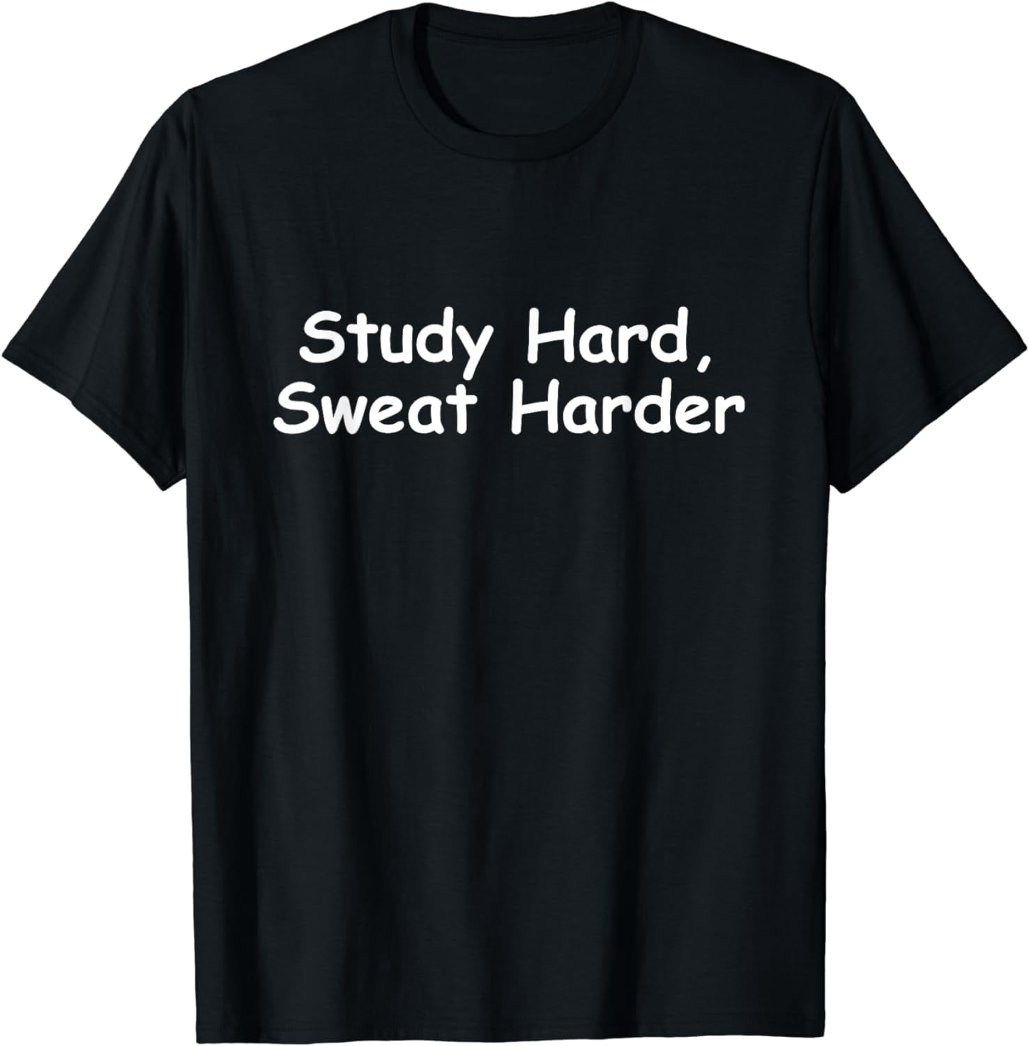 Graduation Study Hard,Sweat Harder For Parents T-Shirt - Walmart.com