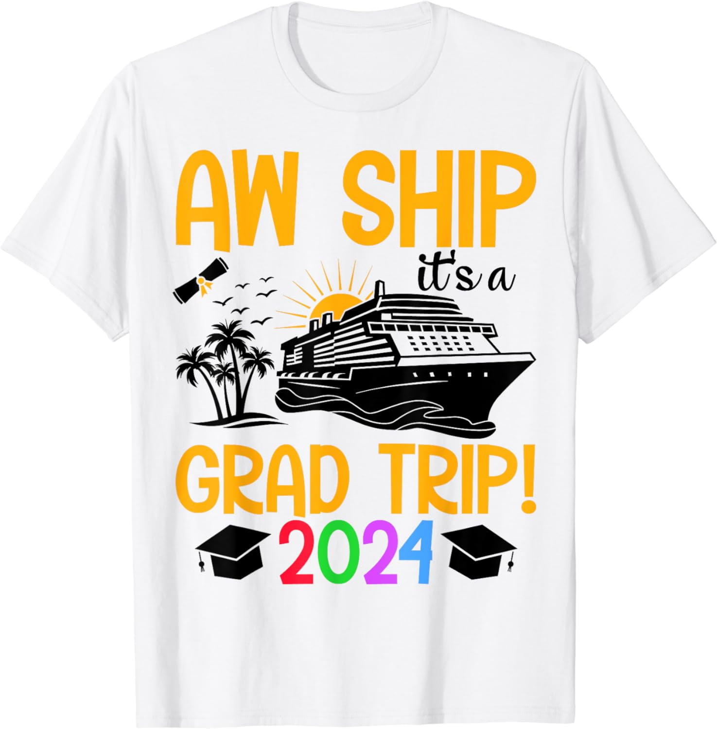 Graduation Summer Cruise Vacation Aw Ship Grad Trip 2024 T-Shirt ...