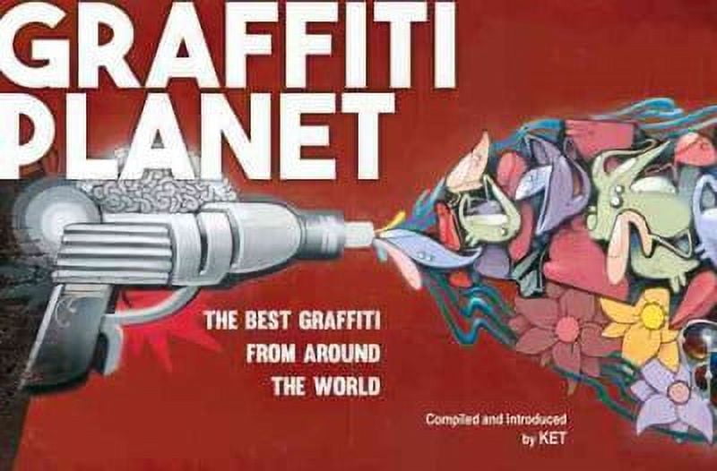 Graffiti Planet: The Best Graffiti from Around the World (Paperback ...