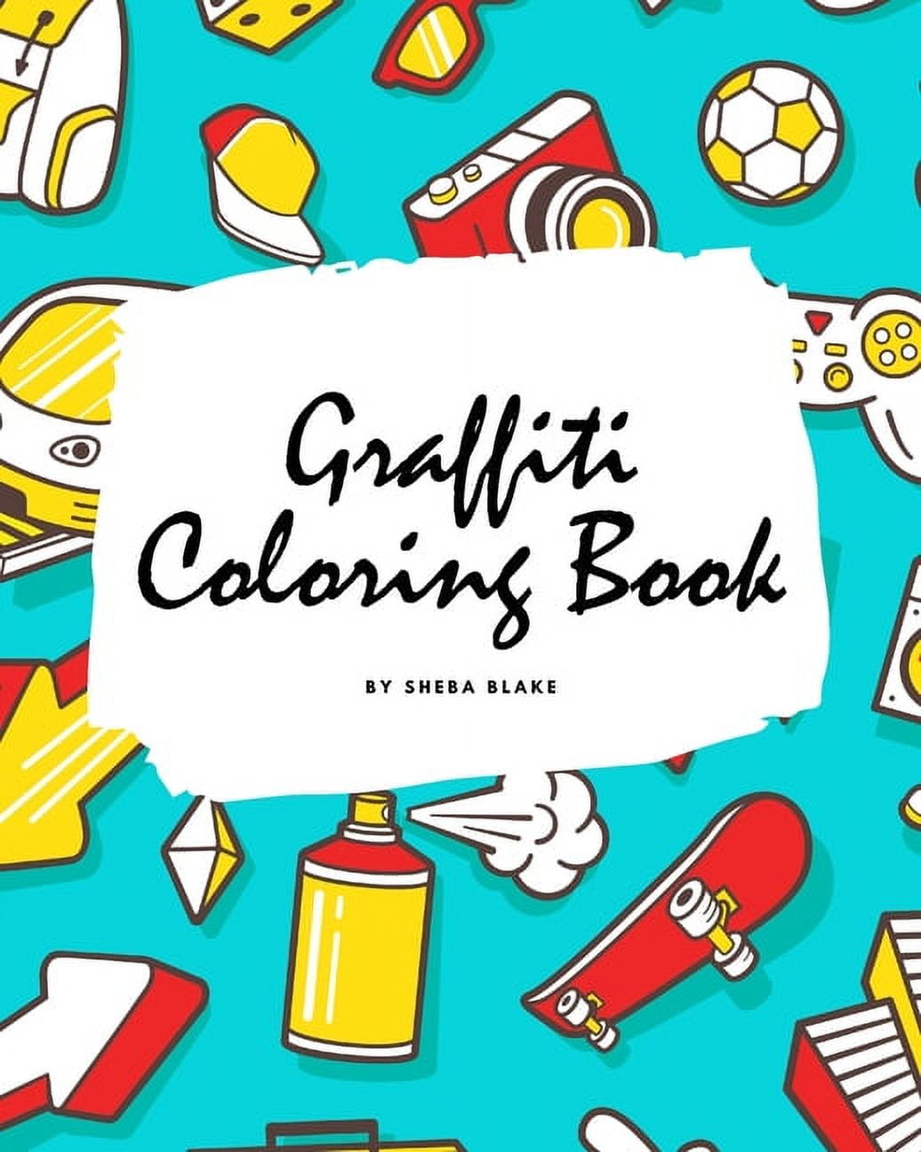 Graffiti Street Art Coloring Books: Graffiti Street Art Coloring Book ...