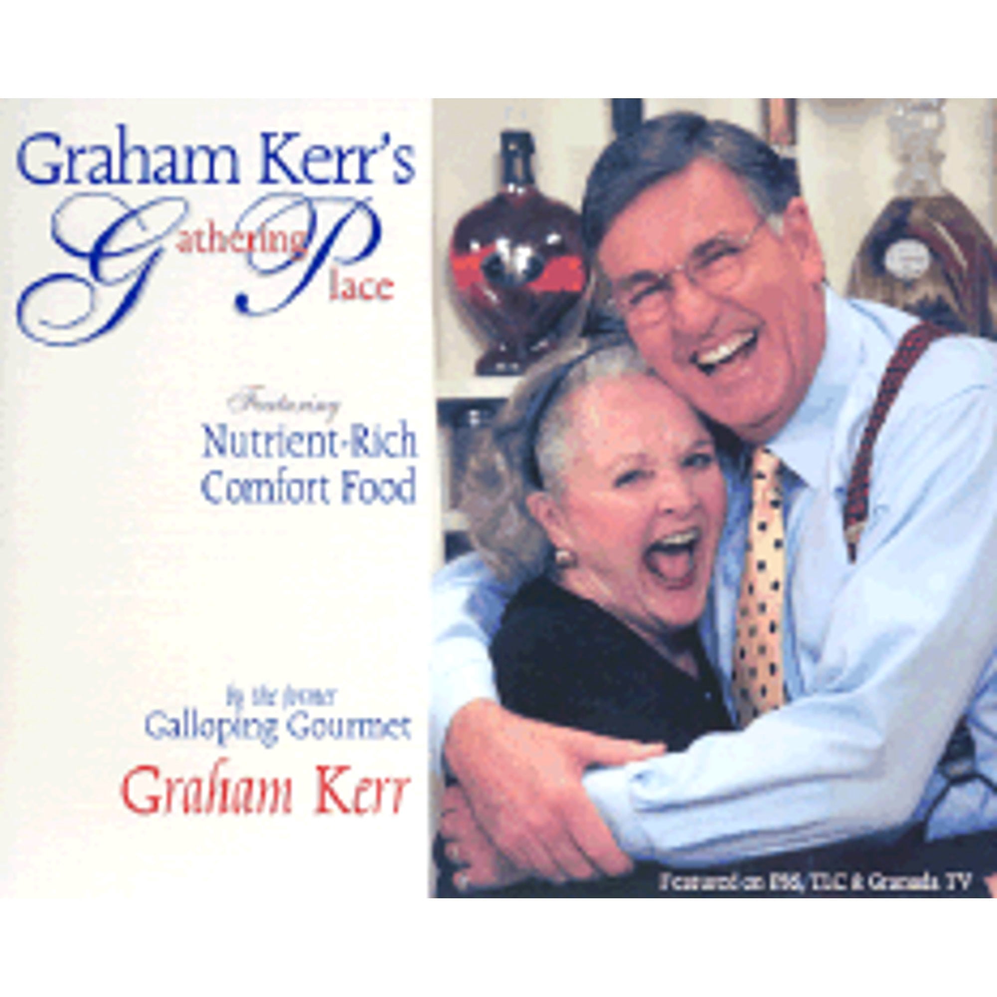 Pre-Owned Graham Kerr's Gathering Place: Featuring Nutrient-Rich ...