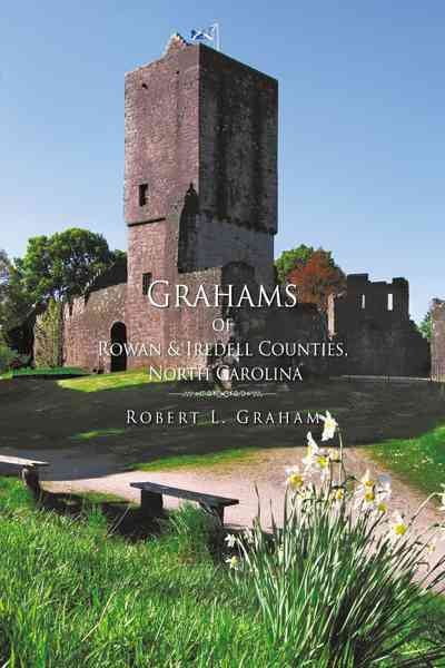 Grahams of Rowan & Iredell Counties, North Carolina (Paperback) by ...