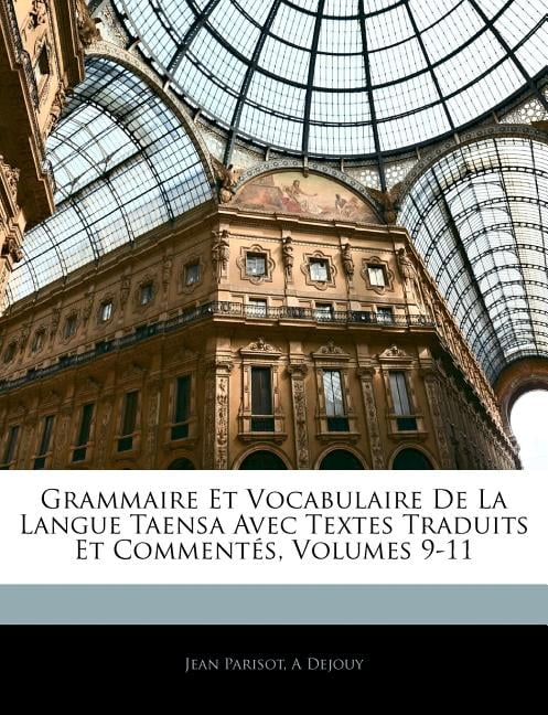 Grammaire Et Vocabulaire de La Langue Taensa Avec Textes Traduits Et ...