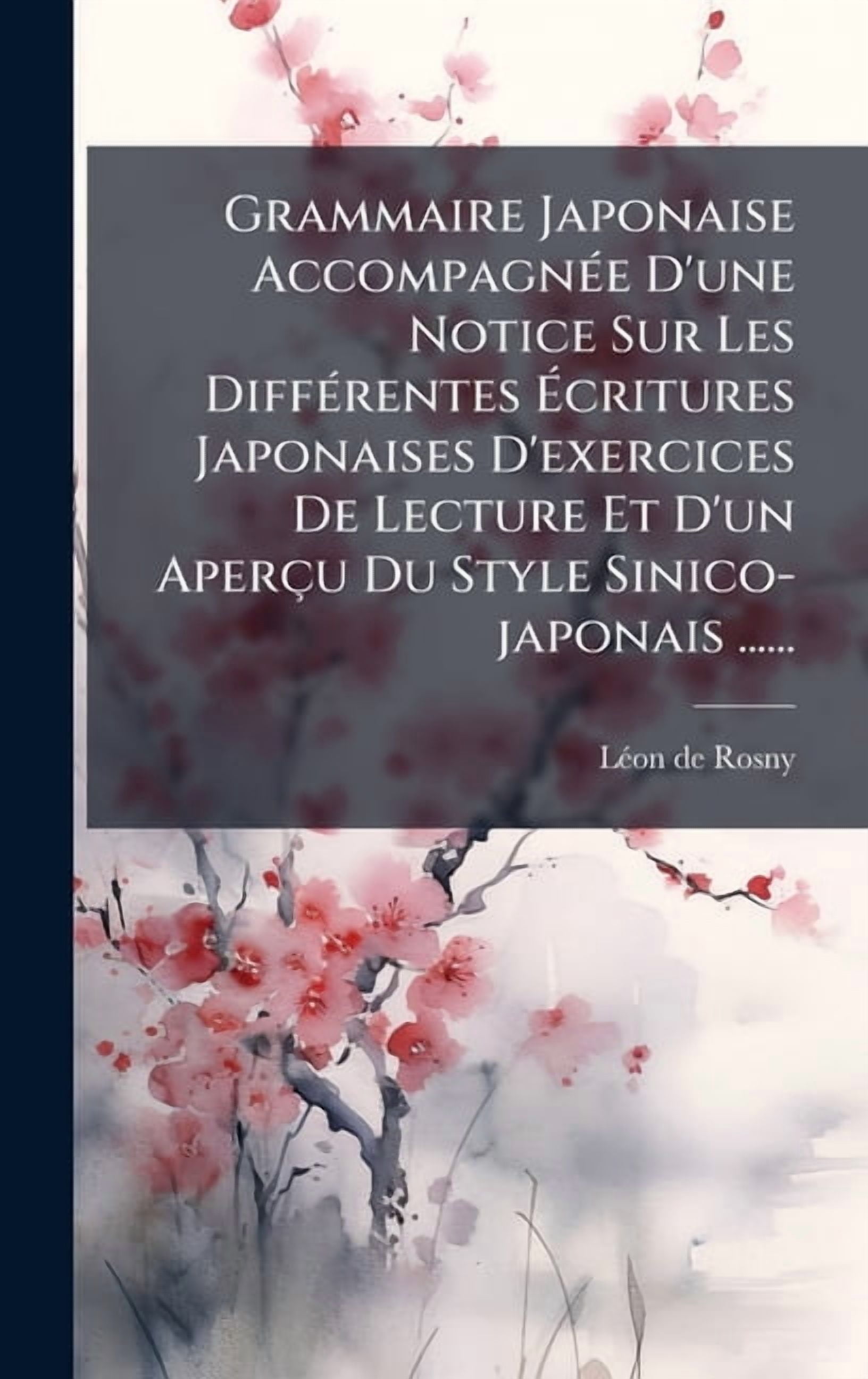 Grammaire Japonaise AccompagnÃ(c)e D'une Notice Sur Les DiffÃ(c)rentes ...