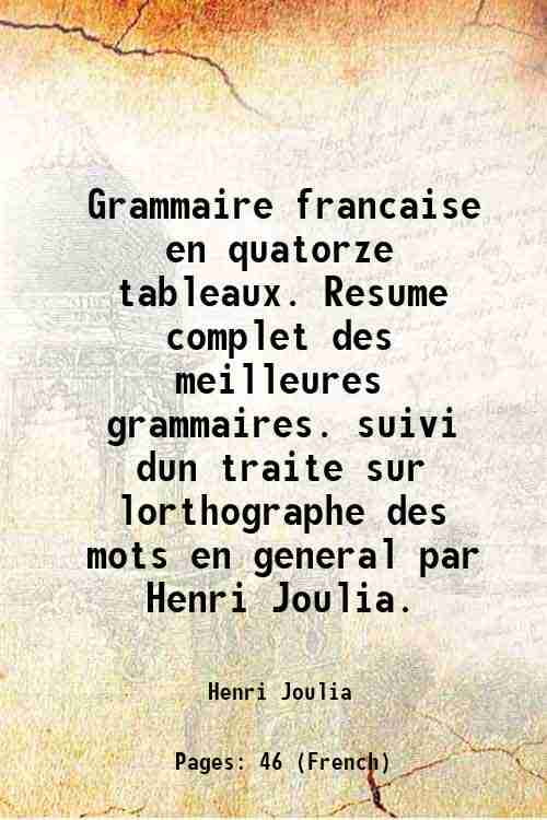 Grammaire francaise en quatorze tableaux. Resume complet des meilleures ...