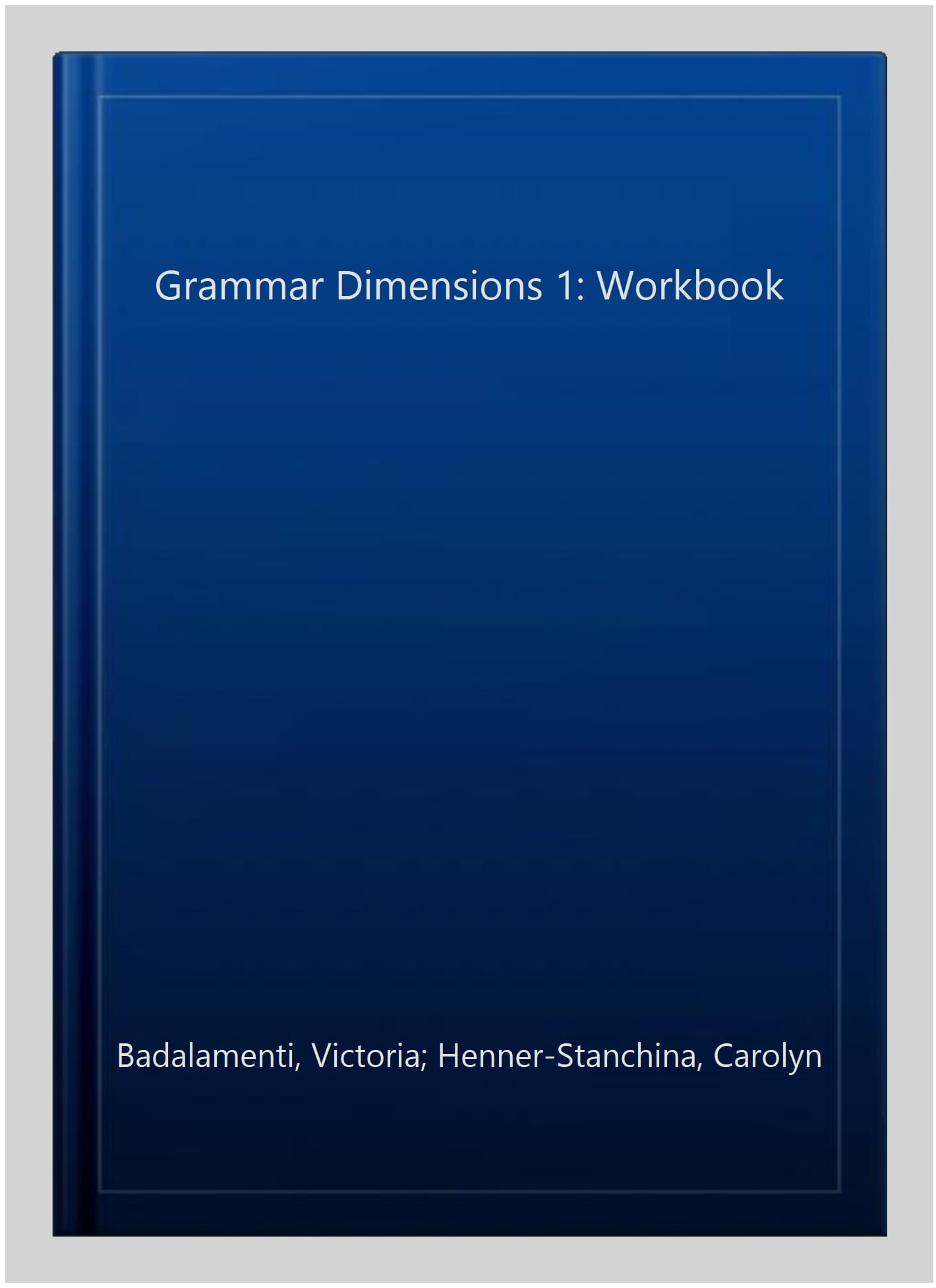 Grammar Dimensions 1: Workbook (Paperback) by Carolyn Henner-Stanchina, Victoria Badalamenti ...