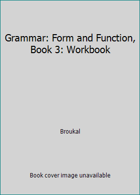Pre-Owned Grammar Form and Function: Work Book Bk. 3: High Intermediate ...