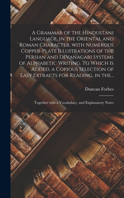 A Grammar of the Hindustani Language, in the Oriental and Roman ...