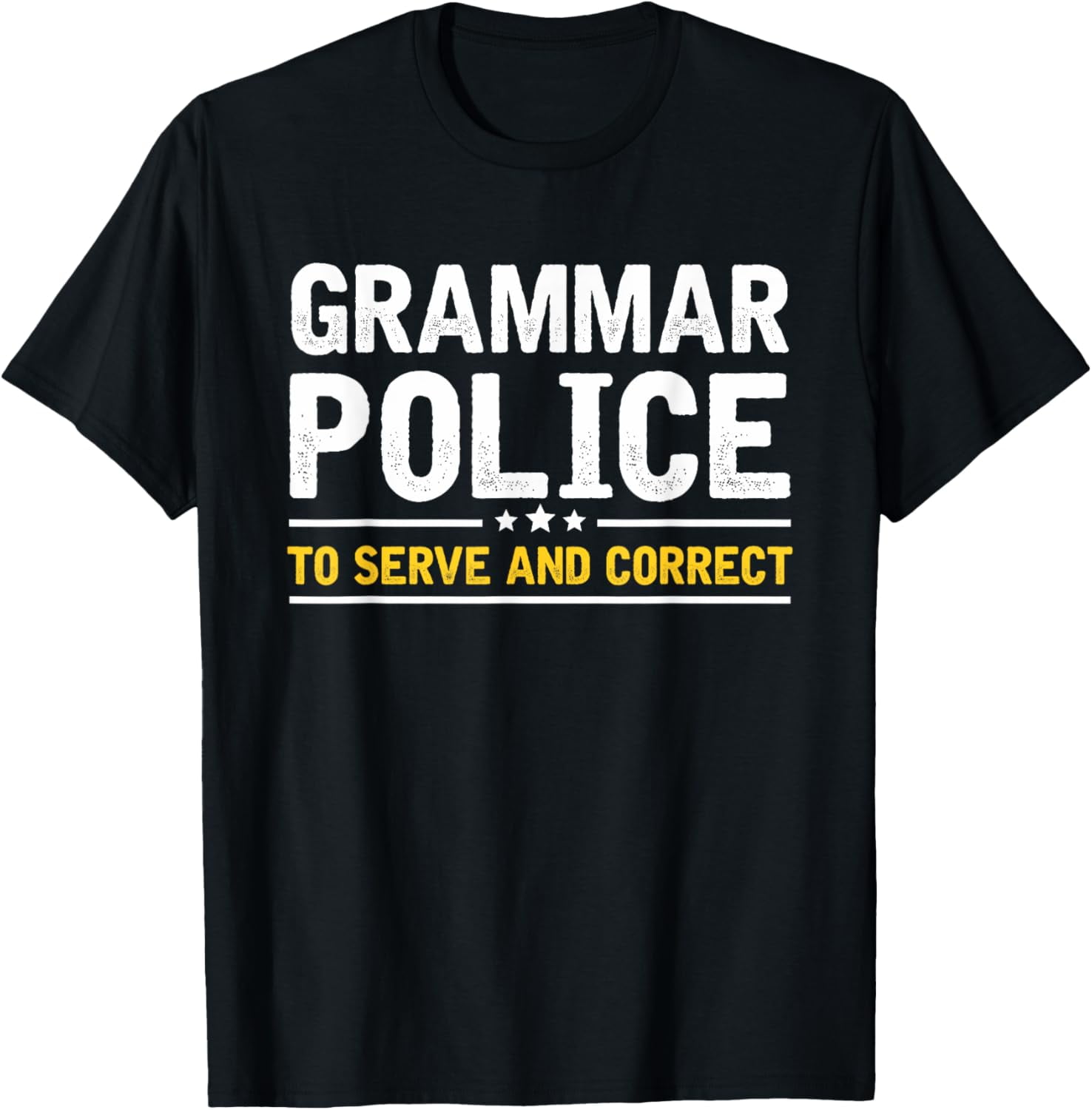 Grammar Police To Serve And Correct | Funny Costume Idea T-Shirt ...
