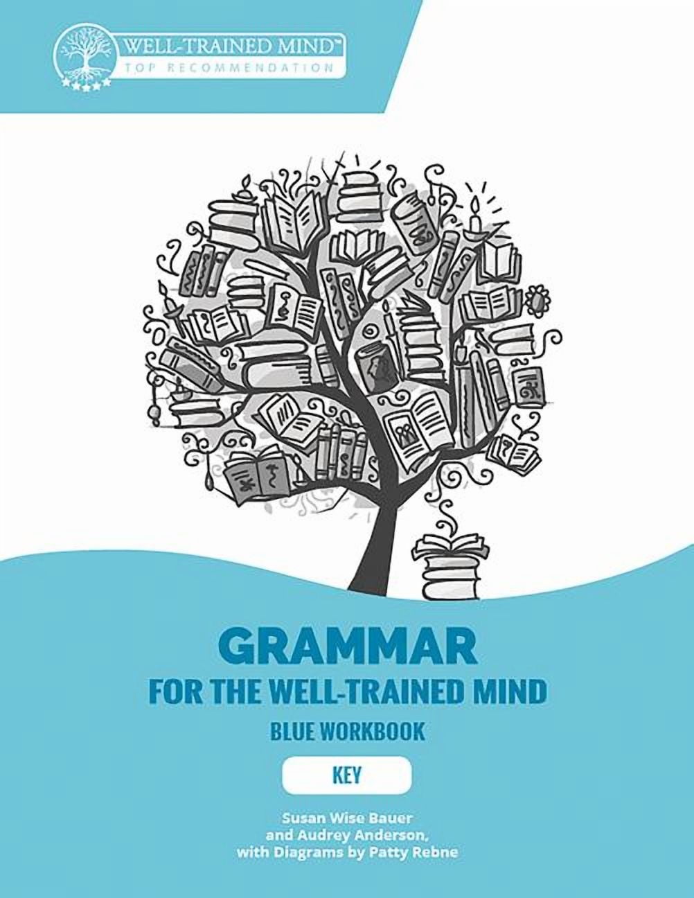 Grammar for the Well-Trained Mind: Key to Blue Workbook: A Complete ...