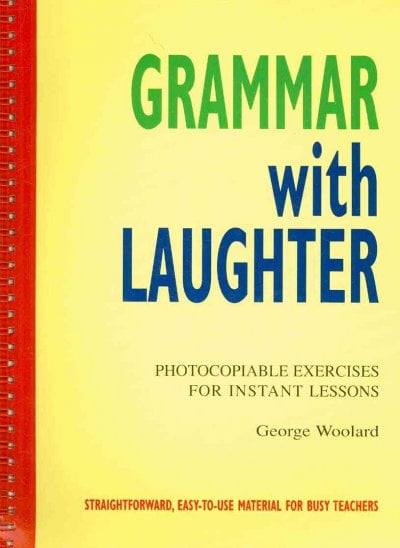 Grammar With Laughter : Photocopiable Exercises for Instant Lessons ...