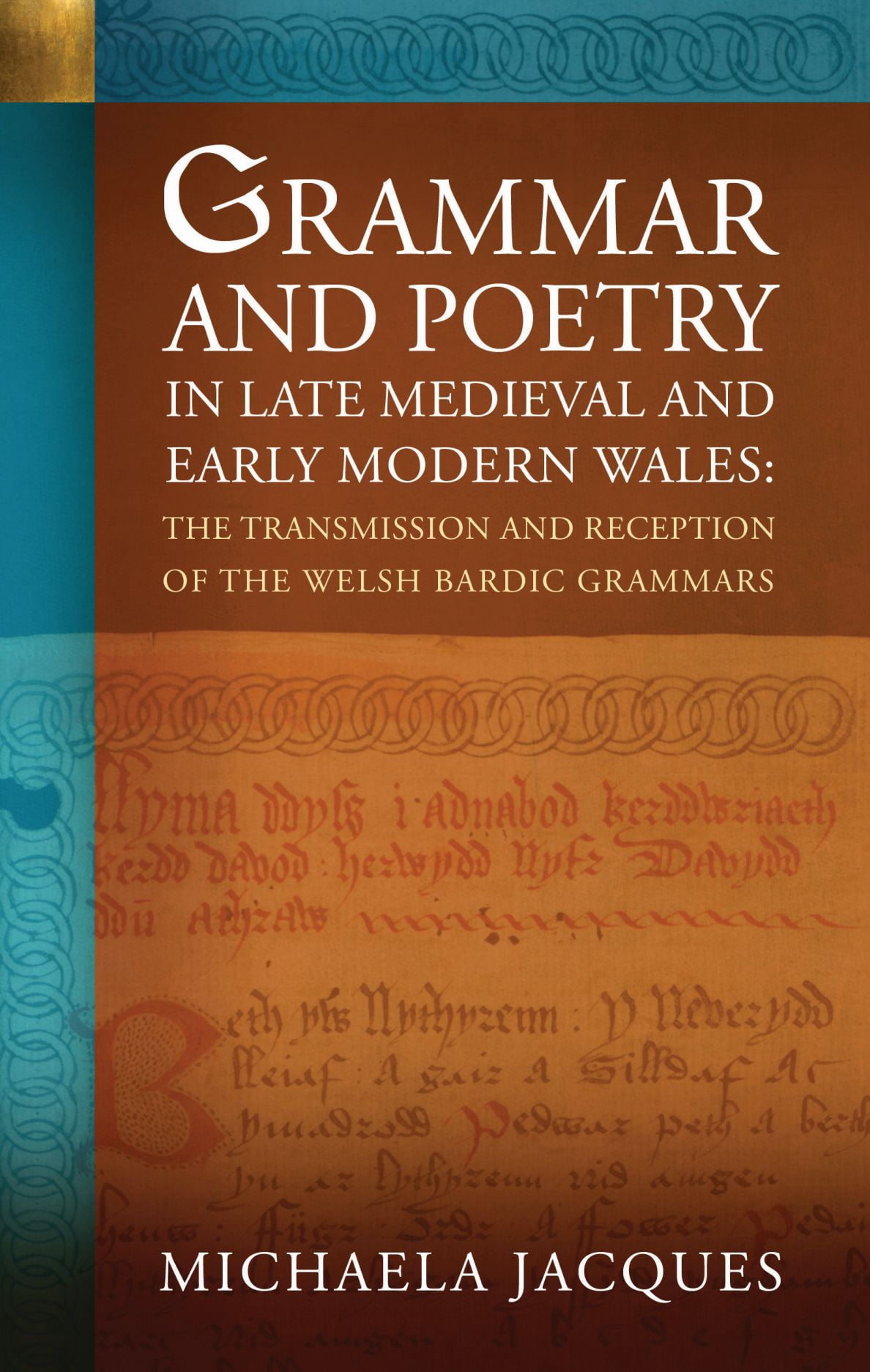 Grammar and Poetry in Late Medieval and Early Modern Wales : The ...