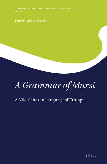 Grammar of Mursi : A Nilo-Saharan Language of Ethiopia - Walmart.com
