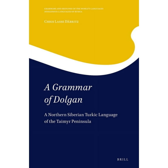 Grammars and Sketches of the World' A Grammar of Dolgan, Book 18 ...