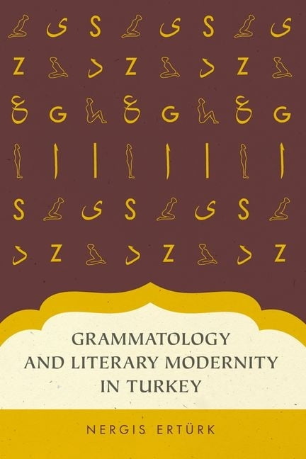 Grammatology and Literary Modernity in Turkey, (Paperback) - Walmart ...