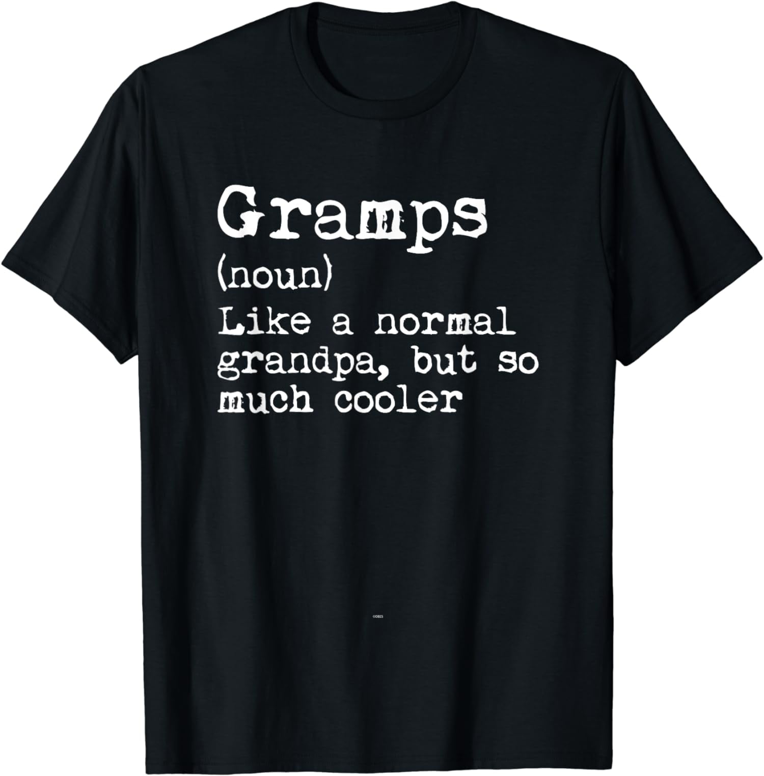Gramps Definition Like A Normal Grandpa But So Much Cooler T-Shirt ...