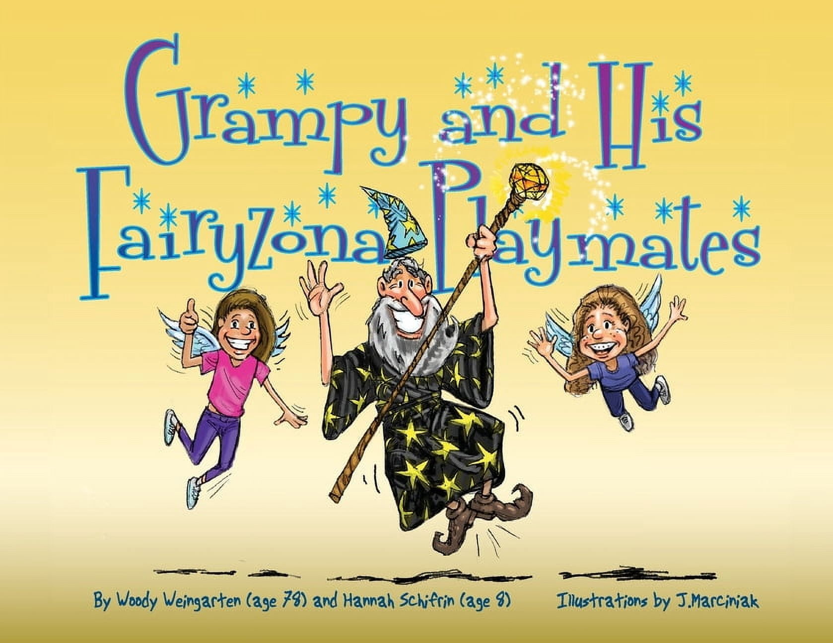 Grampy and His Fairyzona Playmates: Whimsical tales about a sorcerer ...