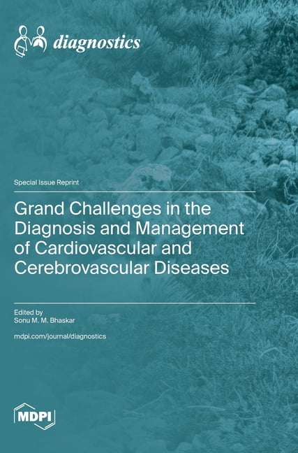 Grand Challenges in the Diagnosis and Management of Cardiovascular and ...