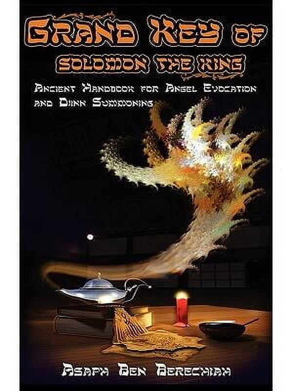 Grand Key of Solomon the King : Ancient Handbook of Angel Magic and ...