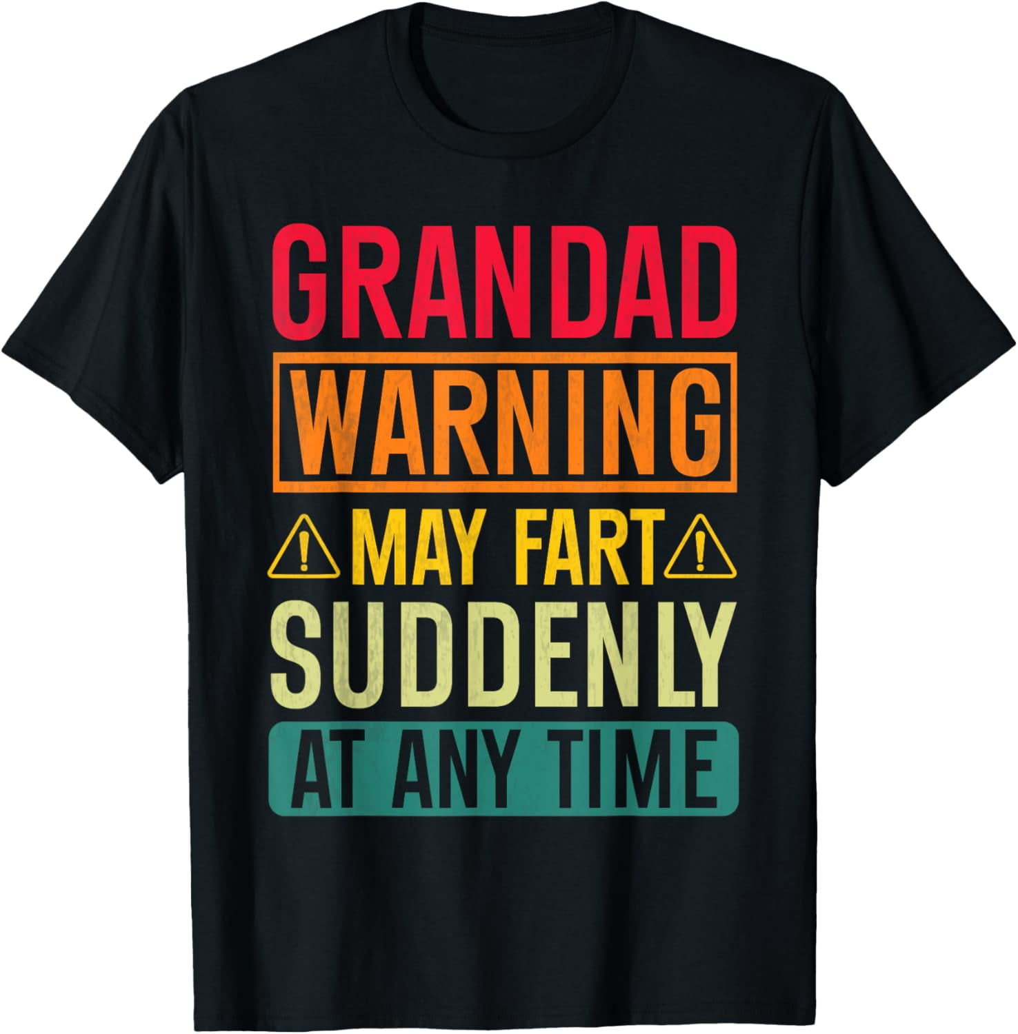 Grandad Warning May fart Suddenly At Any Time funny dad T-Shirt ...