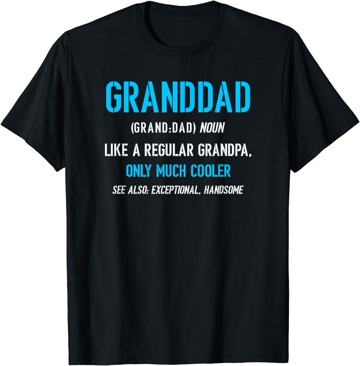 Granddad Gift: Like A Regular Funny Definition Much Cooler T-Shirt ...