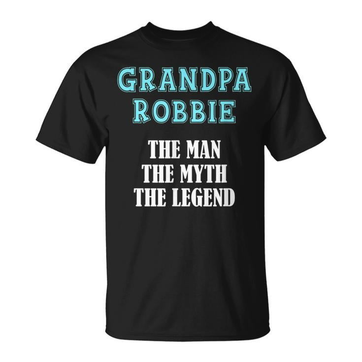 Granddad Grandpa Robbie T-Shirt – The Man, The Myth, The Legend, Custom ...