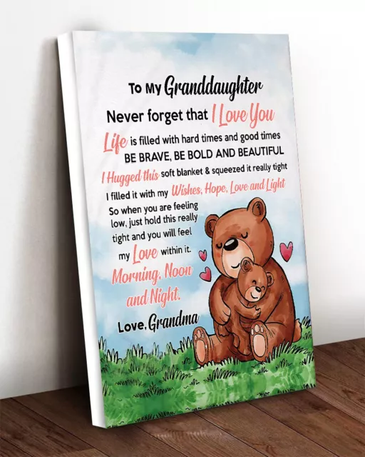 To My Granddaughter Never Forget That I Love You Bear Love Grandma ...