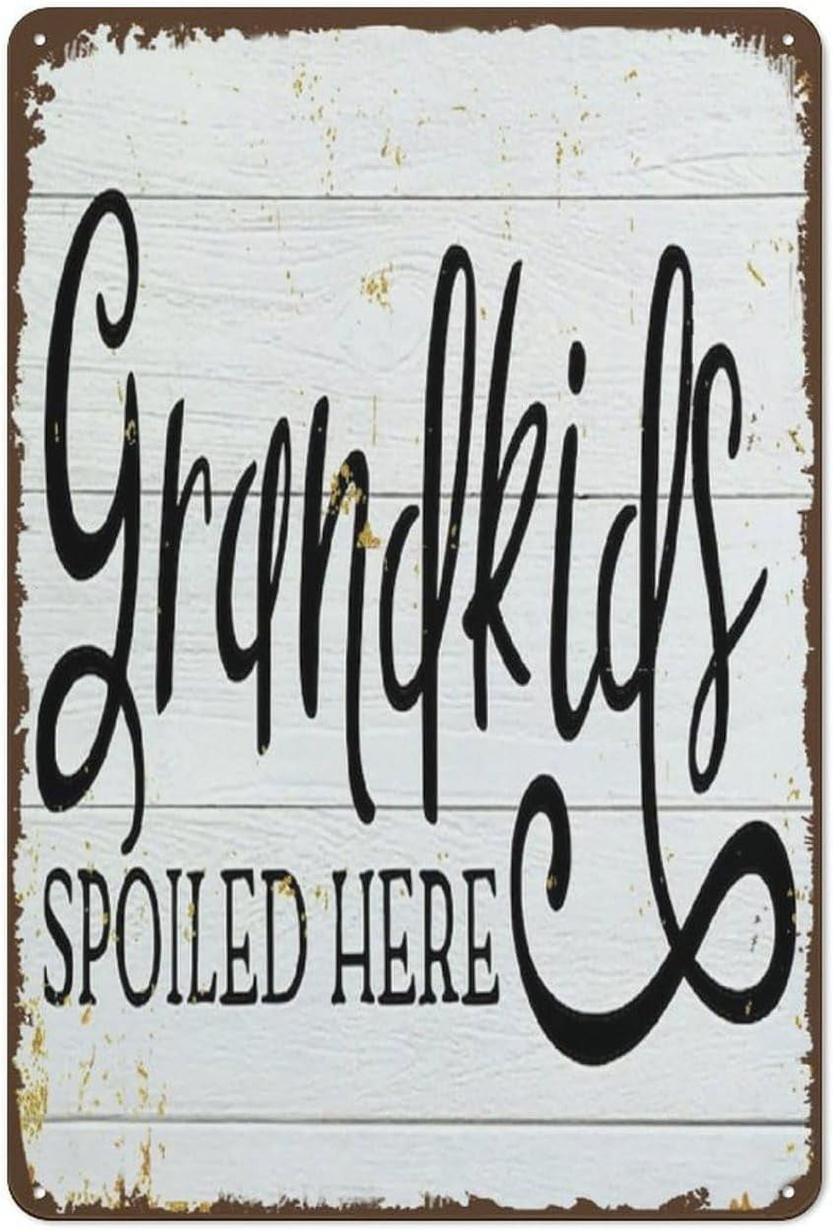 Grandkids Spoiled Here Funny Novelty Metal Tin Sign Retro Wall Decor ...