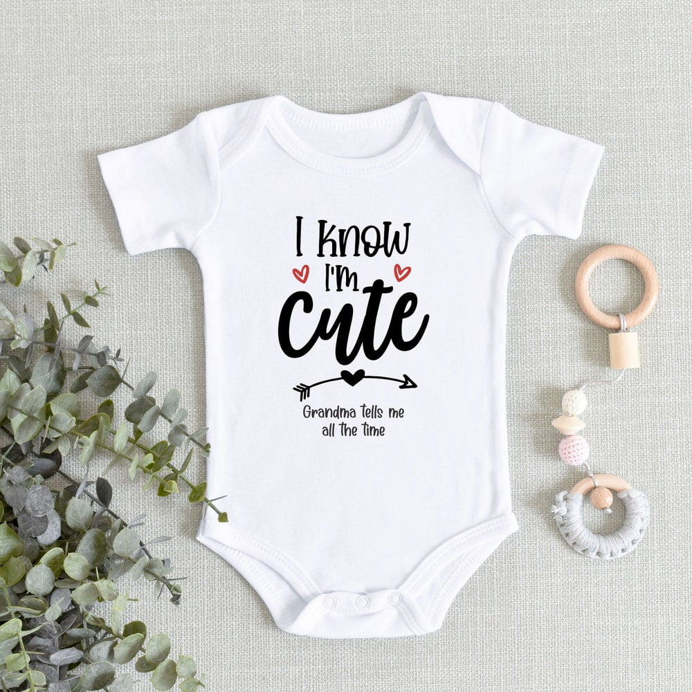Grandma Baby Bodysuit, I Know I'M Cute Grandma Tells Me All The Time ...