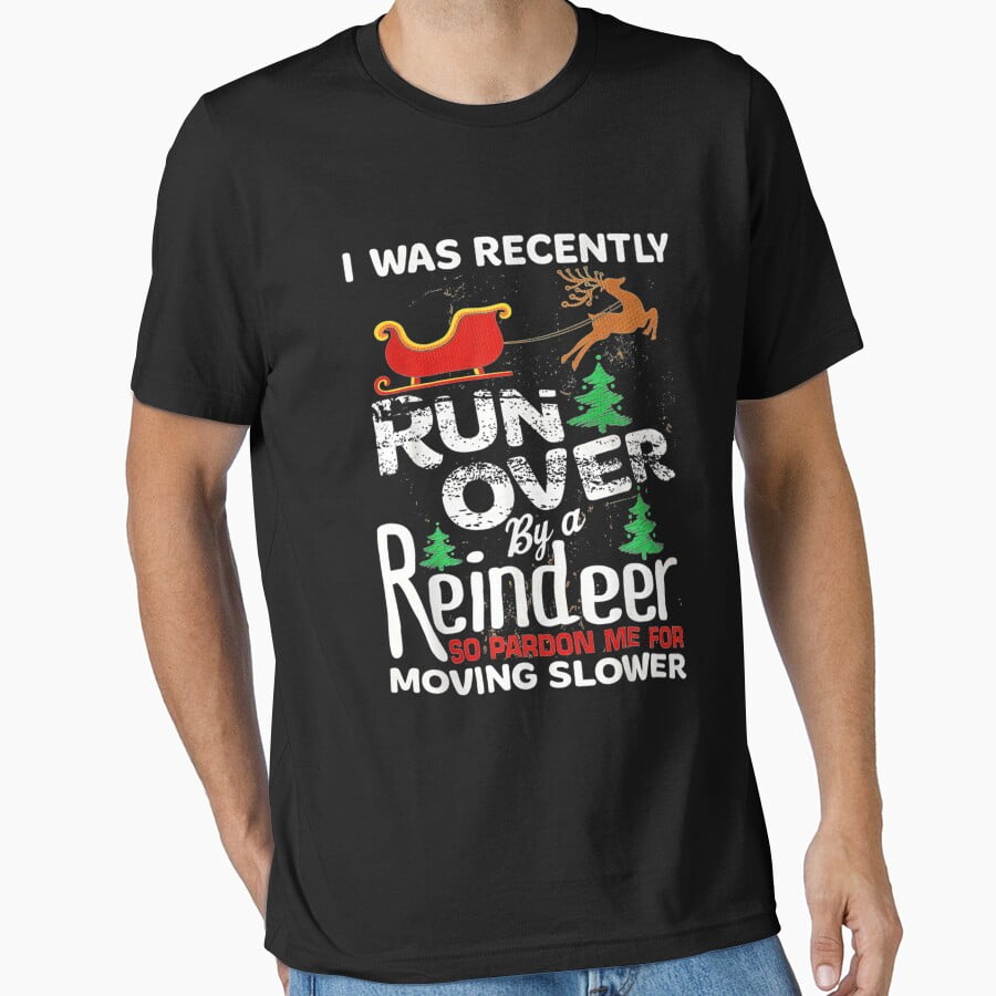 Grandma Got Run Over Reindeer Christmas Pardon Me Humor Quote Unisex T ...