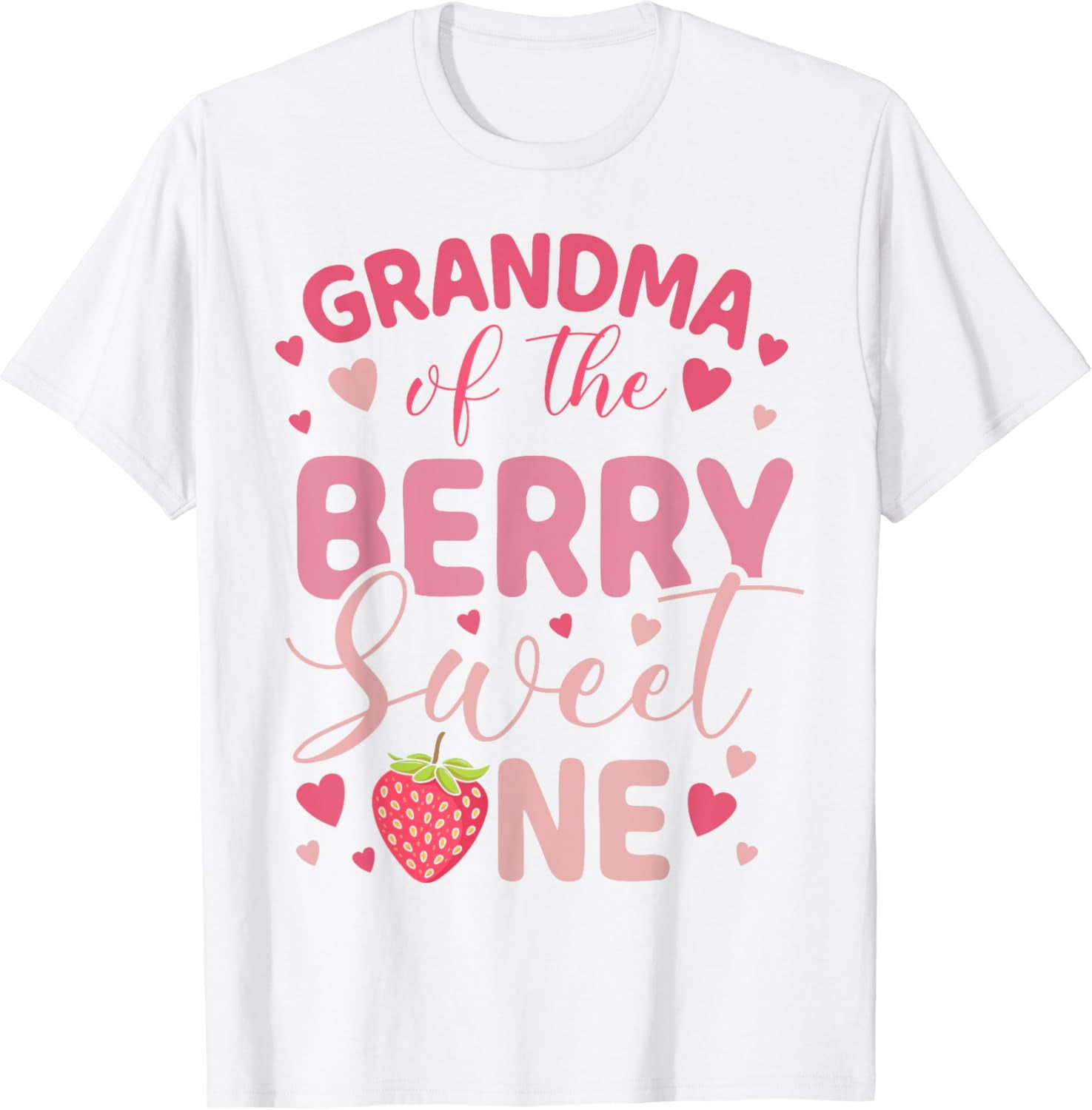 Grandma Of The Berry Sweet One Strawberry First Birthday T-Shirt100 ...