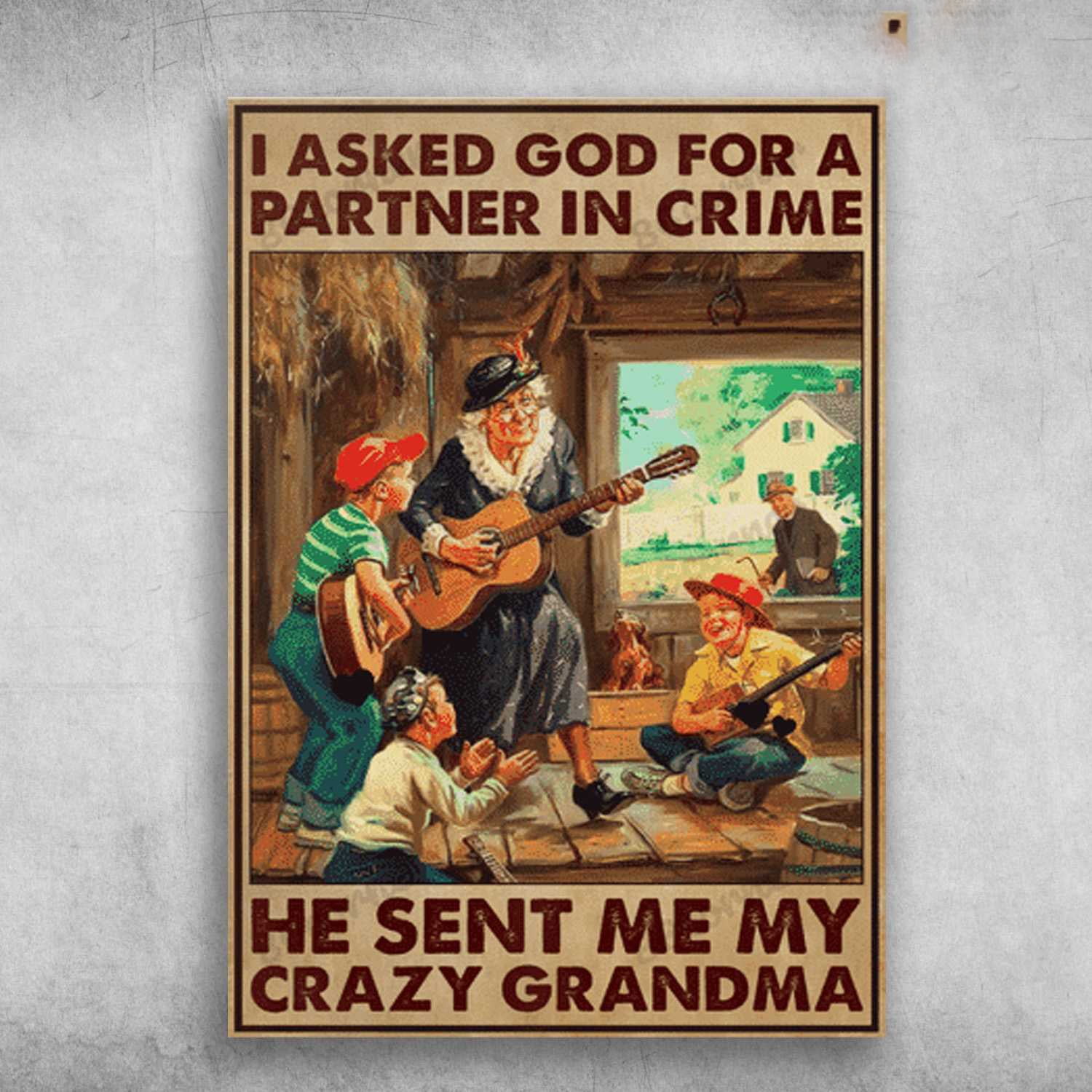 Grandma Poster, Family Poster, I Asked God For A Partner In Crime, He ...