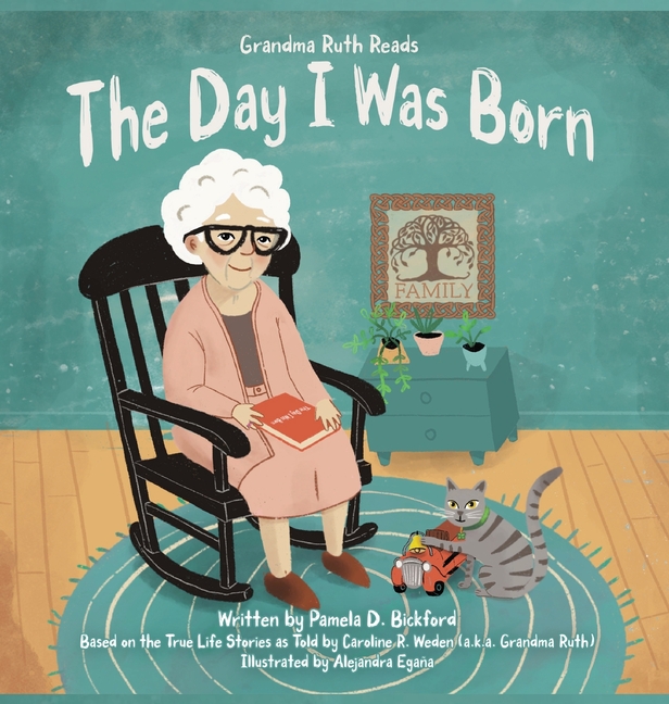Grandma Ruth Reads: The Day I Was Born, (Hardcover) - Walmart.com