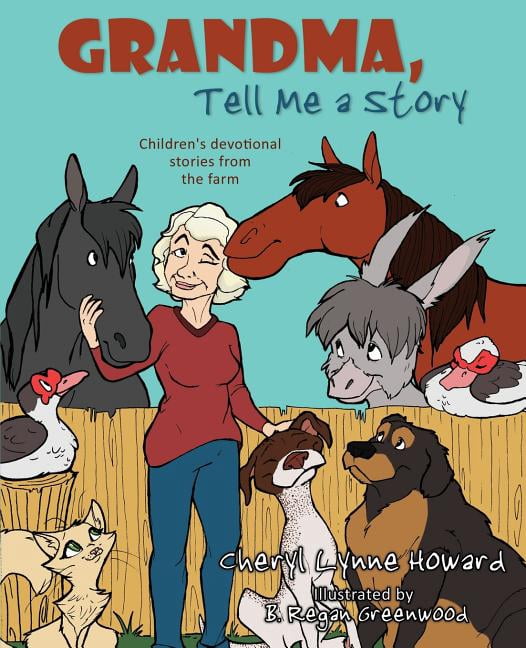 Grandma, Tell Me a Story: Children's Devotional Stories from the Farm ...