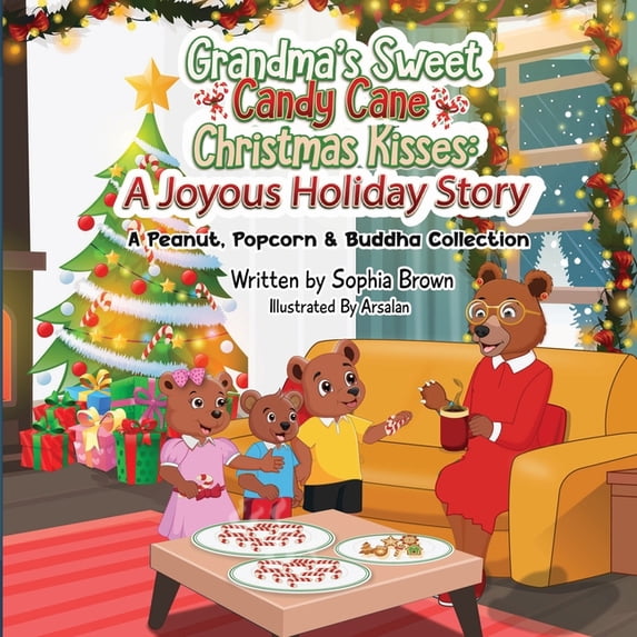 Grandma's Sweet Candy Cane Christmas Kisses: A Joyous Holiday Story ...
