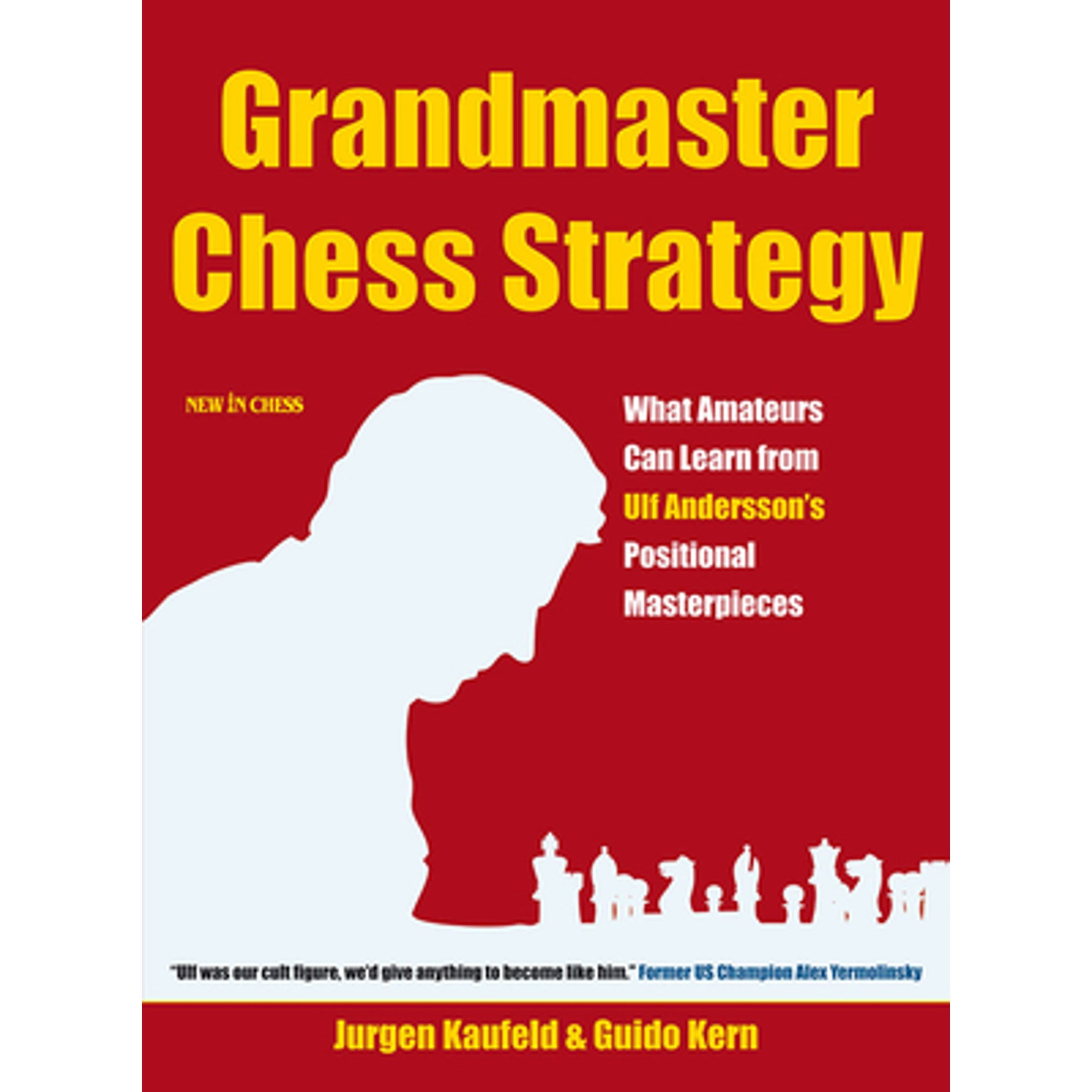 Pre-Owned Grandmaster Chess Strategy: What Amateurs Can Learn from Ulf ...