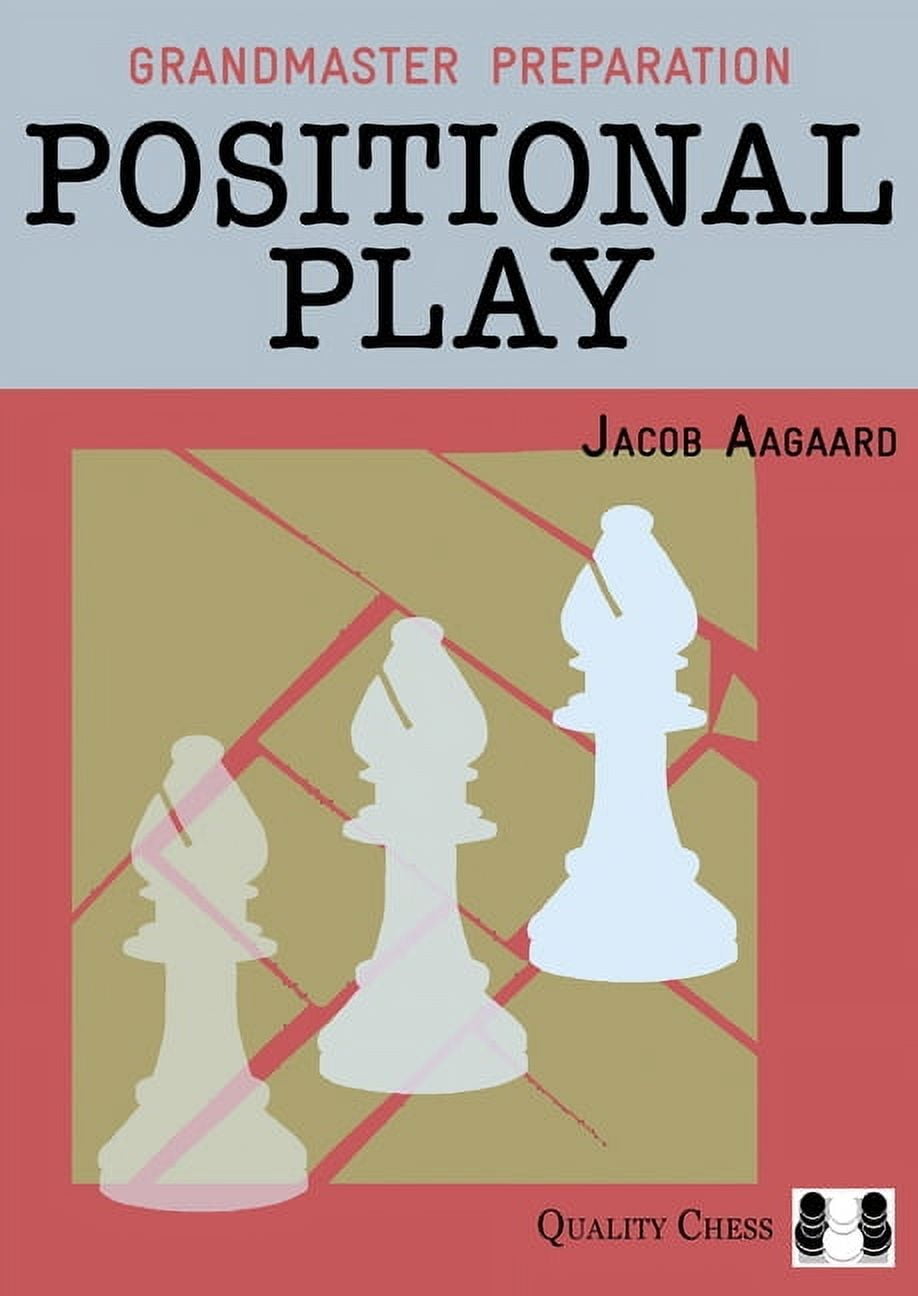 Grandmaster Preparation: Positional Play (Edition 1) (Paperback ...