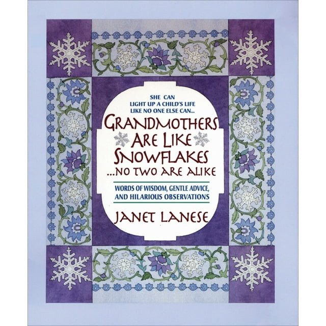 Grandmothers Are Like Snowflakes...No Two Are Alike: Words of Wisdom ...