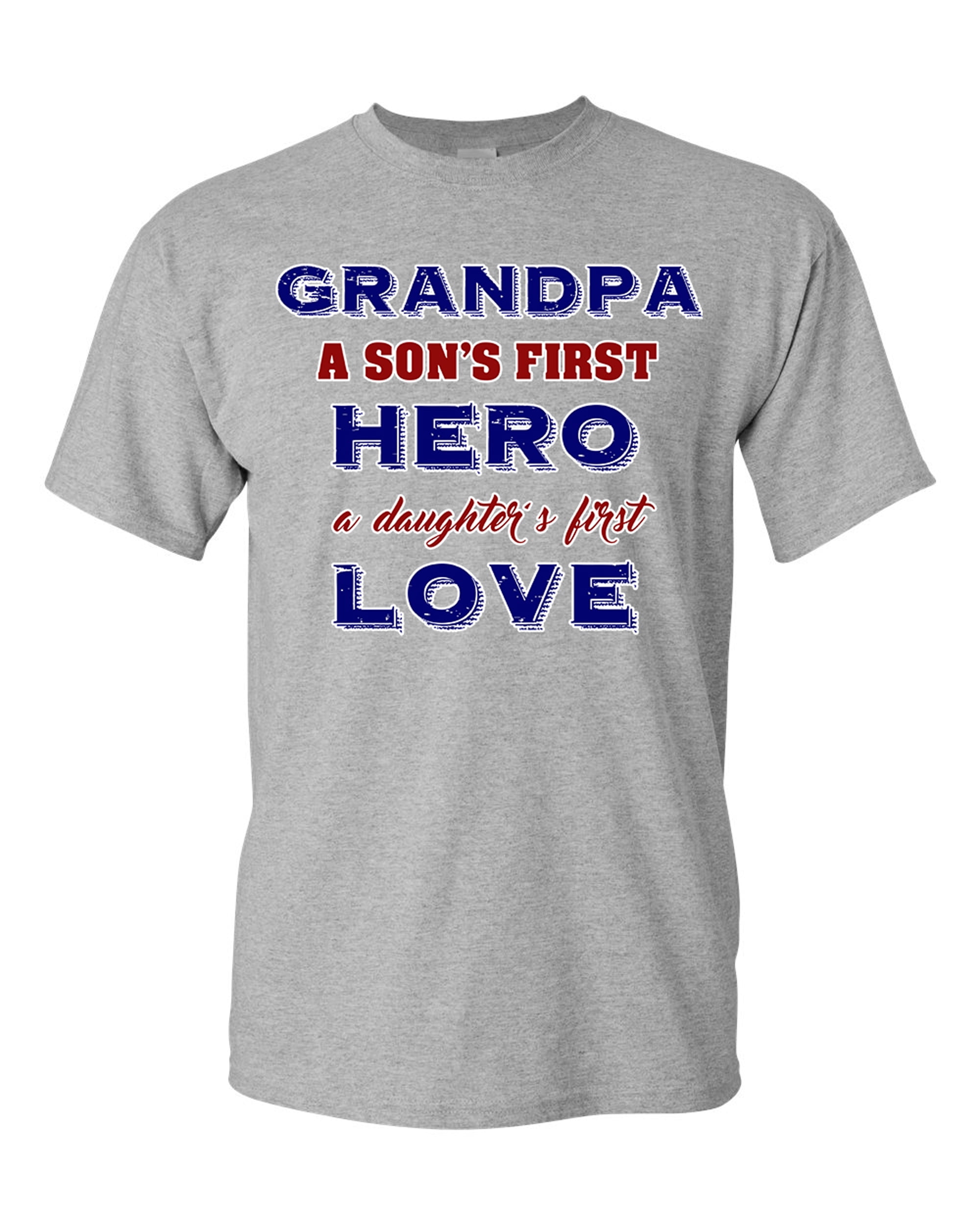 Grandpa A Son's First Hero A Daughter's First Love Funny DT Adult T ...