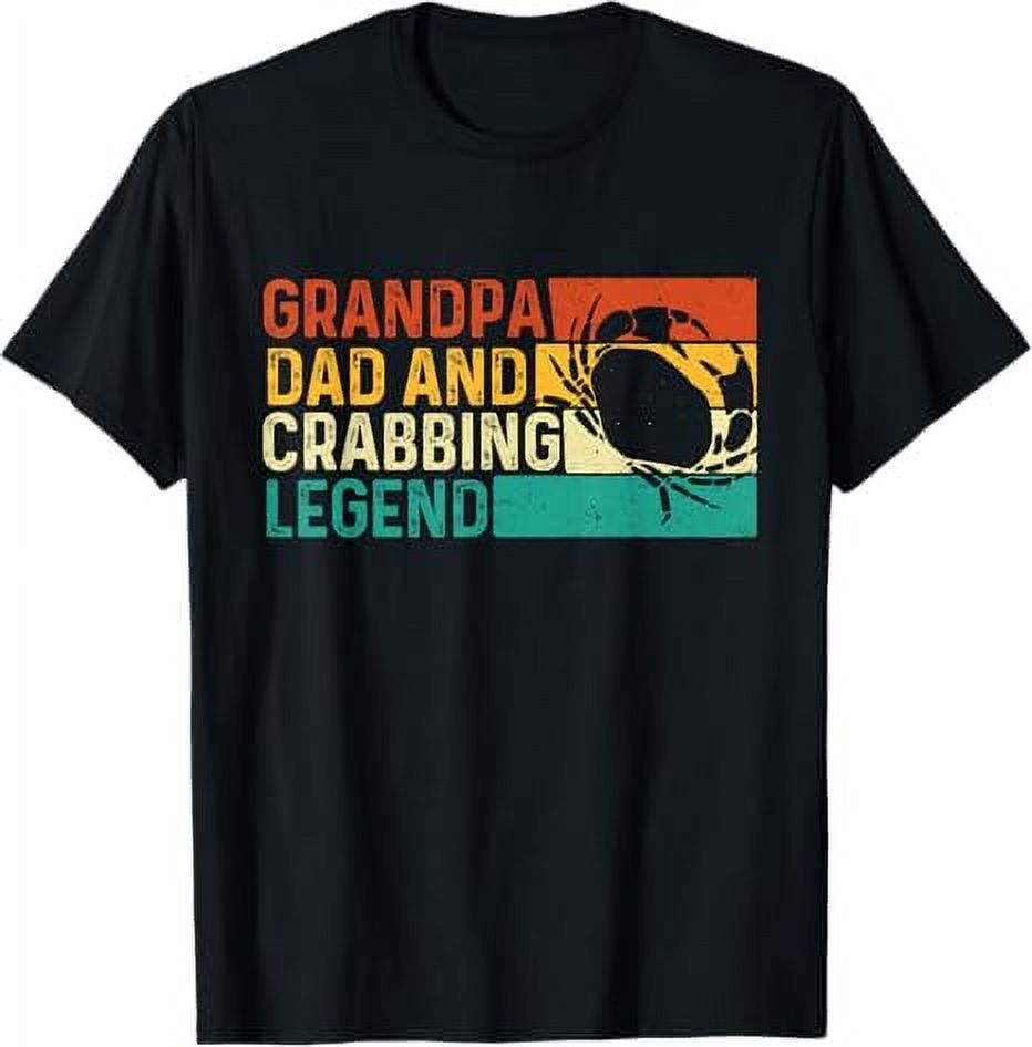 Grandpa Dad And Crabbing Legend - Father's Day Crabber Crabs T-Shirt ...