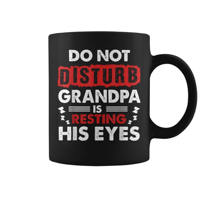 Grandpa Present Who Is Always Napping Snooze Sleep Coffee Mu - Walmart.com