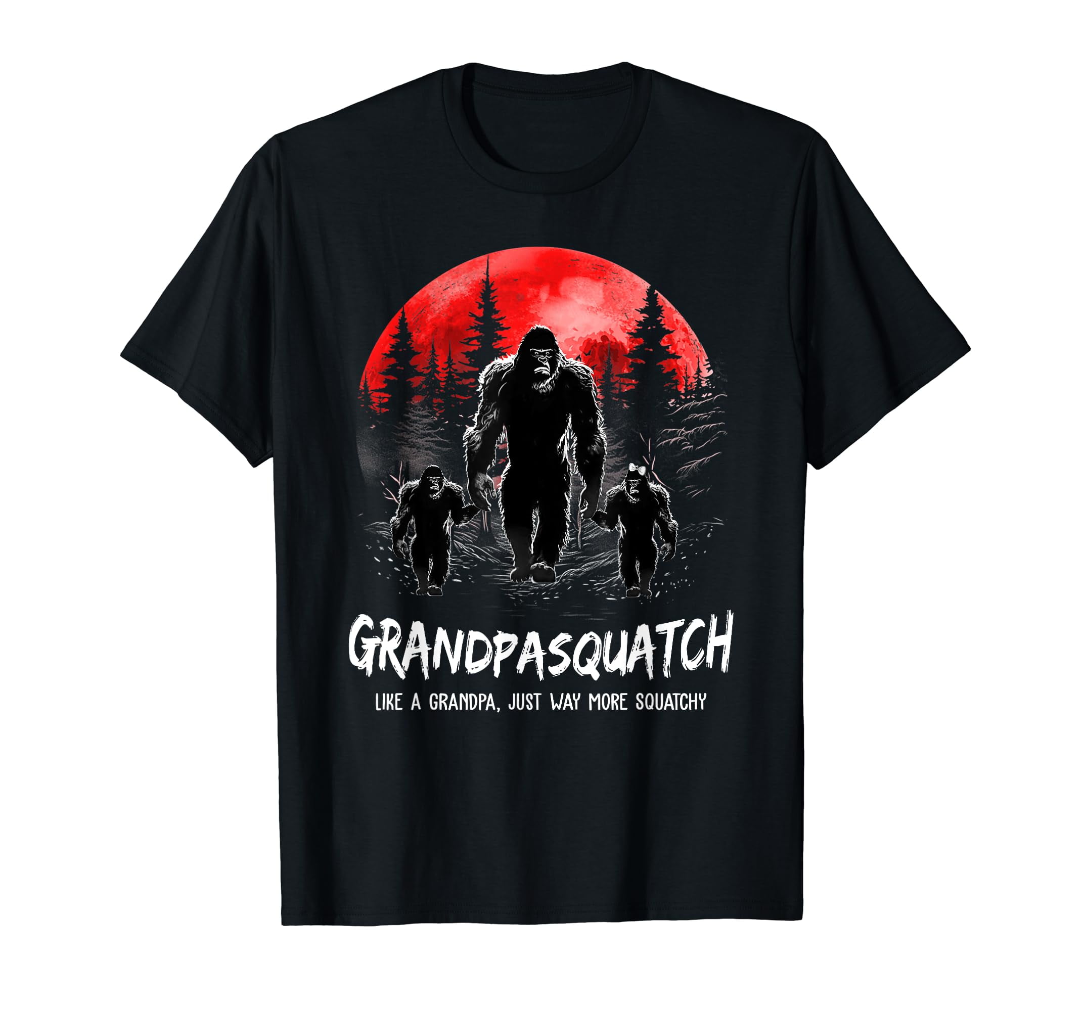Grandpa Squatch Like A Grandpa Just Way More Squatchy Funny T-Shirt ...